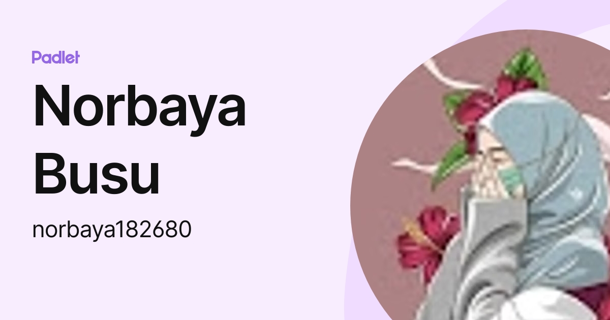 Norbaya Busu (norbaya182680) profile | Padlet