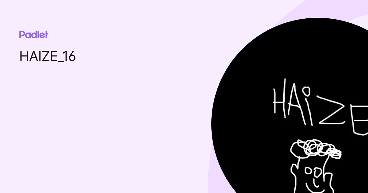 HAIZE_16 profile | Padlet