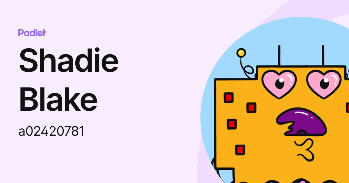 Shadie Blake (a02420781) profile | Padlet