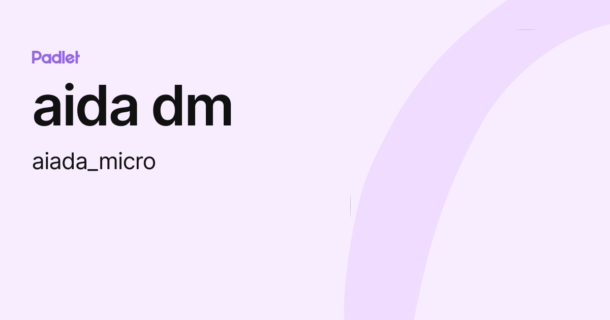 aida dm (aiada_micro) profile | Padlet