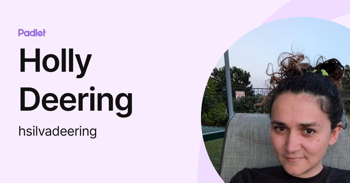 Holly Deering (hsilvadeering) profile | Padlet
