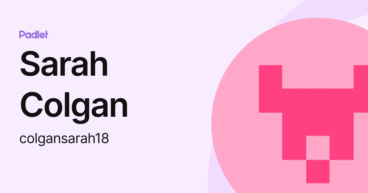 Sarah Colgan (colgansarah18) profile | Padlet
