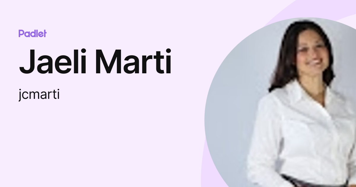 Jaeli Marti (jcmarti) profile | Padlet