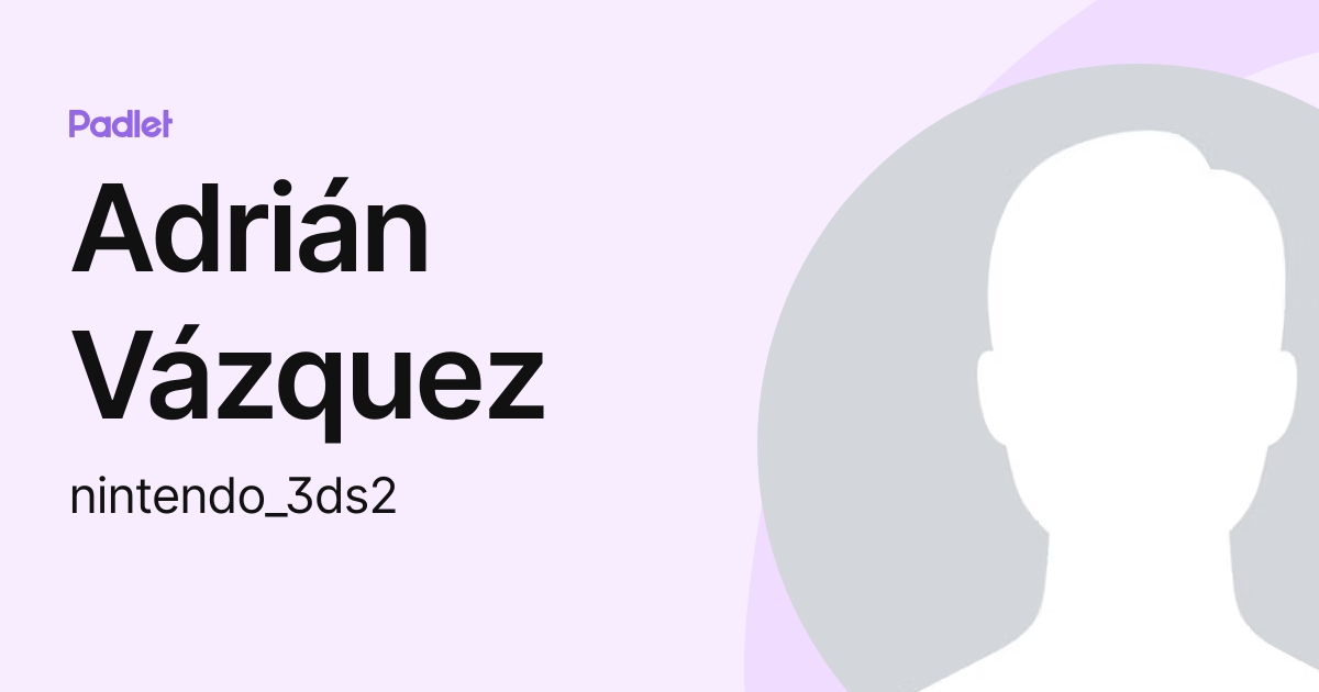 Adrián Vázquez (nintendo_3ds2) profile | Padlet