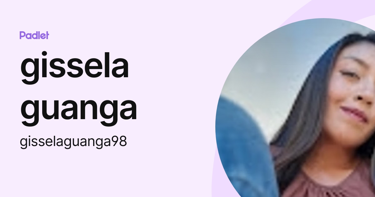 gissela guanga (gisselaguanga98) profile | Padlet