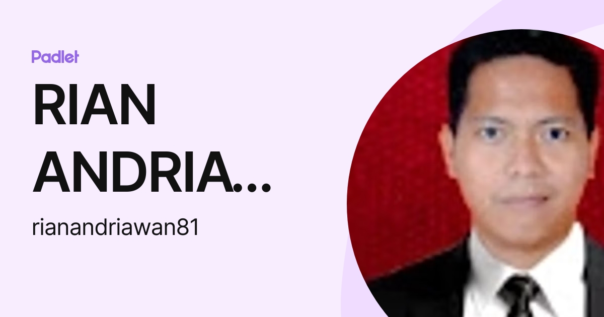 RIAN ANDRIAWAN (rianandriawan81) profile | Padlet