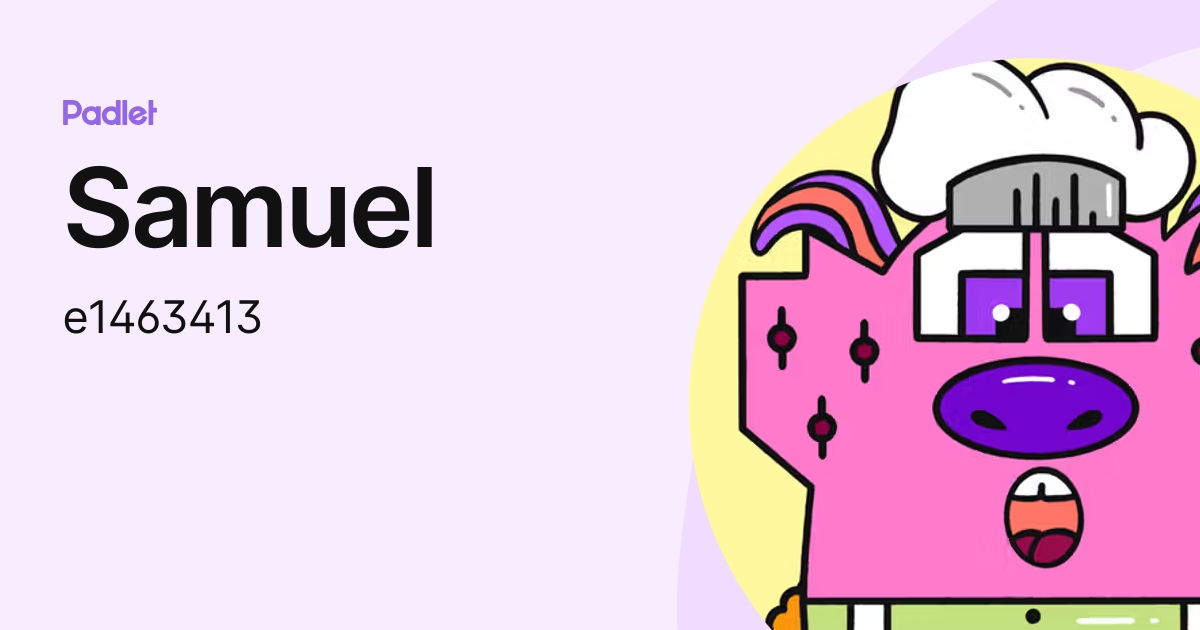 Samuel (e1463413) profile | Padlet