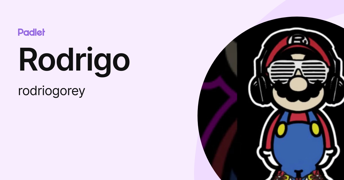 Rodrigo (rodriogorey) profile | Padlet