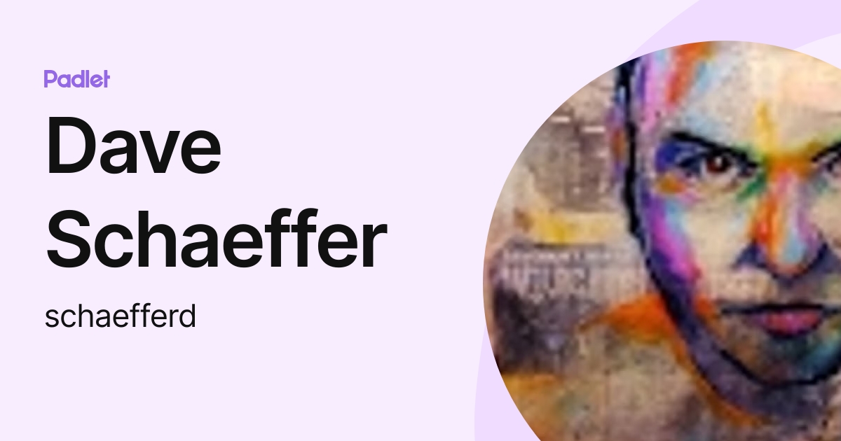 Dave Schaeffer (schaefferd) profile | Padlet