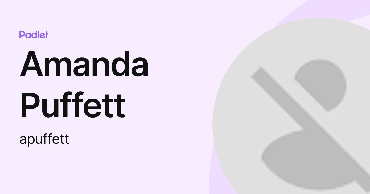 Amanda Puffett (apuffett) profile | Padlet