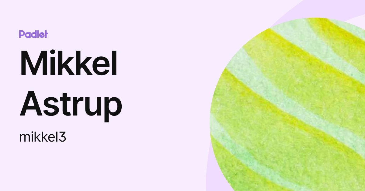 Mikkel Astrup (mikkel3) profile | Padlet