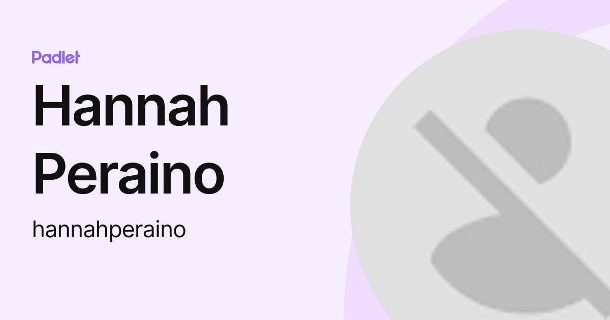 Hannah Peraino (hannahperaino) profile | Padlet