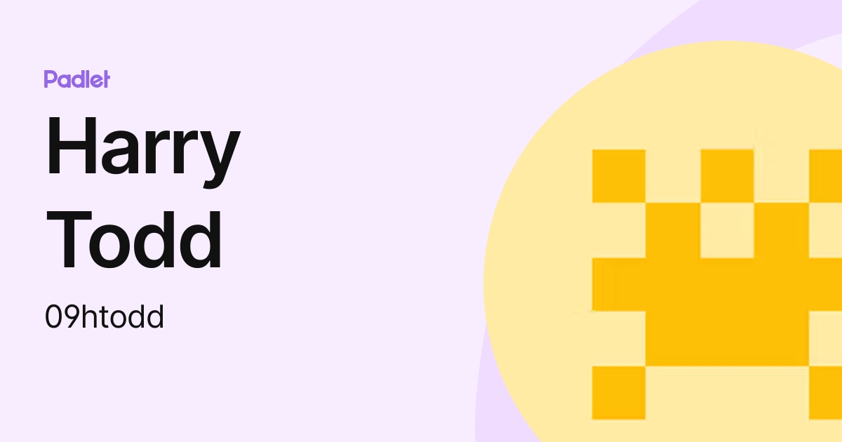 Harry Todd (09htodd) profile | Padlet