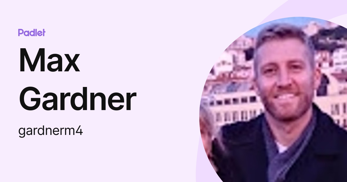 Max Gardner (gardnerm4) profile | Padlet