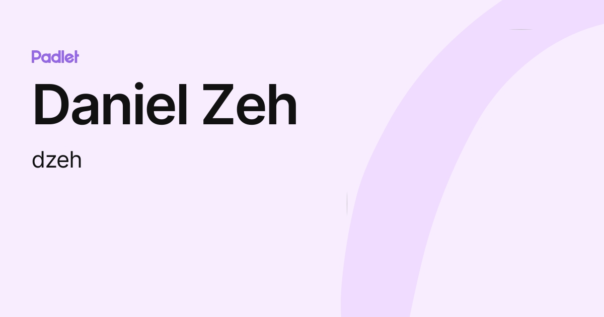 Daniel Zeh (dzeh) profile | Padlet