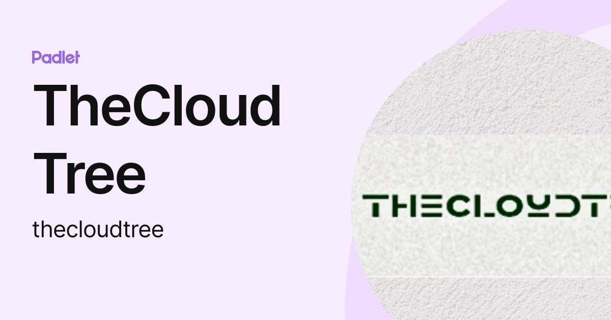 TheCloudTree (thecloudtree) profile | Padlet