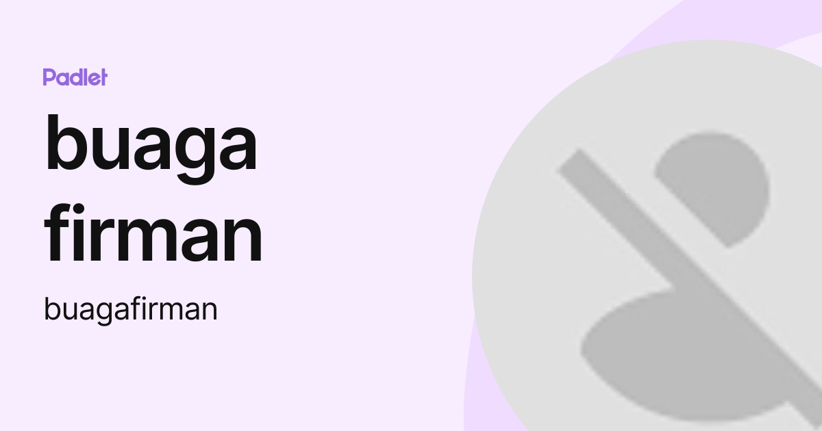 buaga firman (buagafirman) profile | Padlet