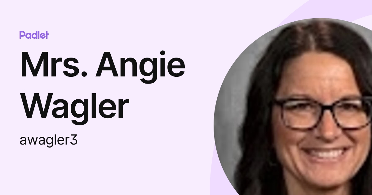Mrs. Angie Wagler (awagler3) profile | Padlet