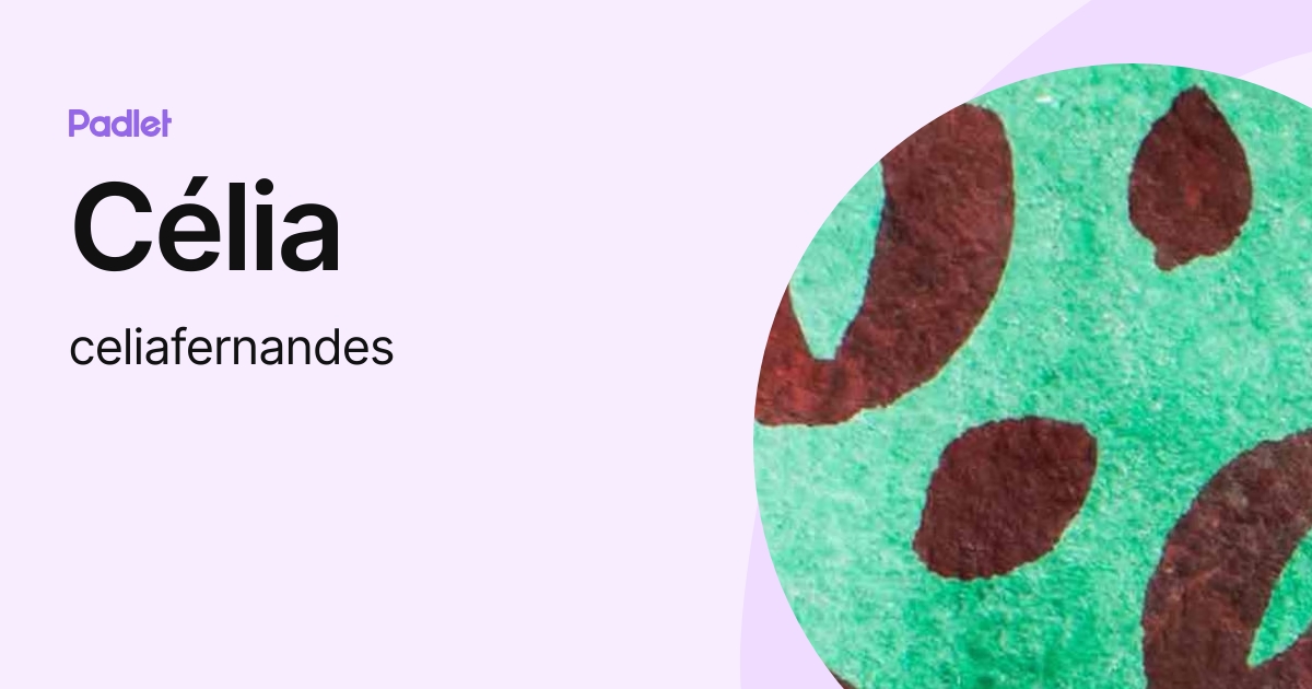 Célia (celiafernandes) profile | Padlet