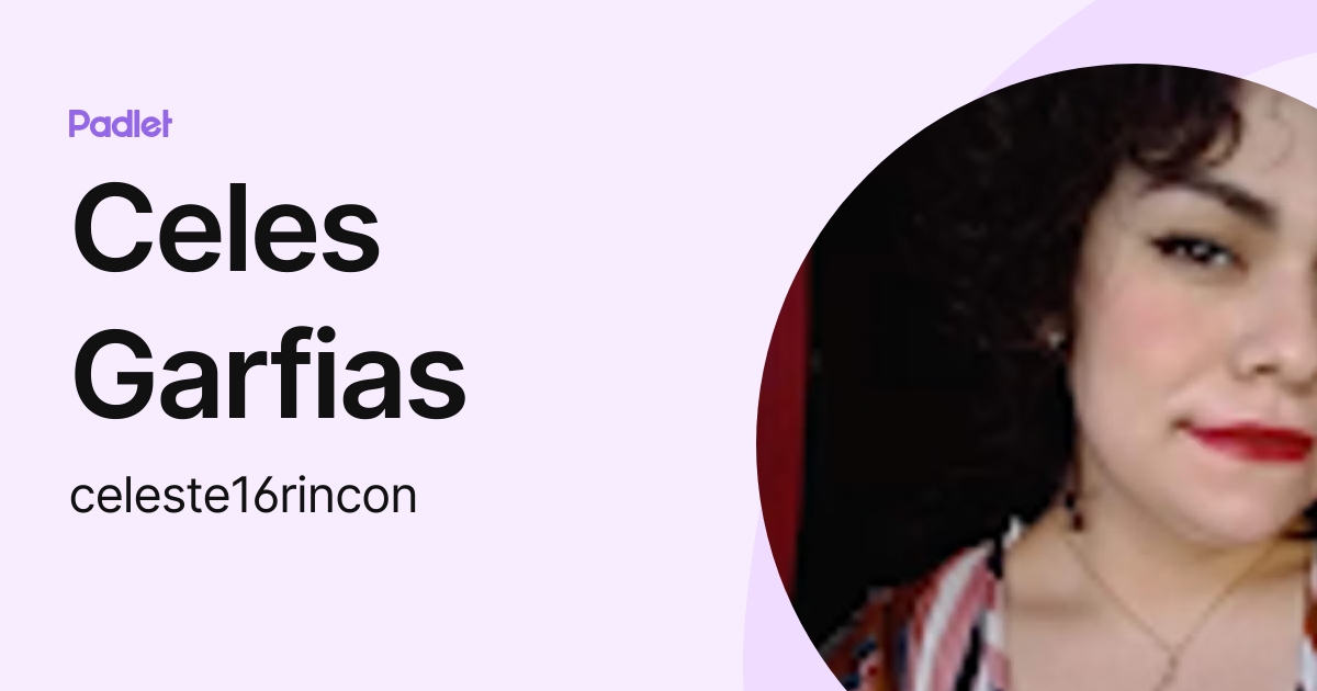 Celes Garfias (celeste16rincon) profile | Padlet