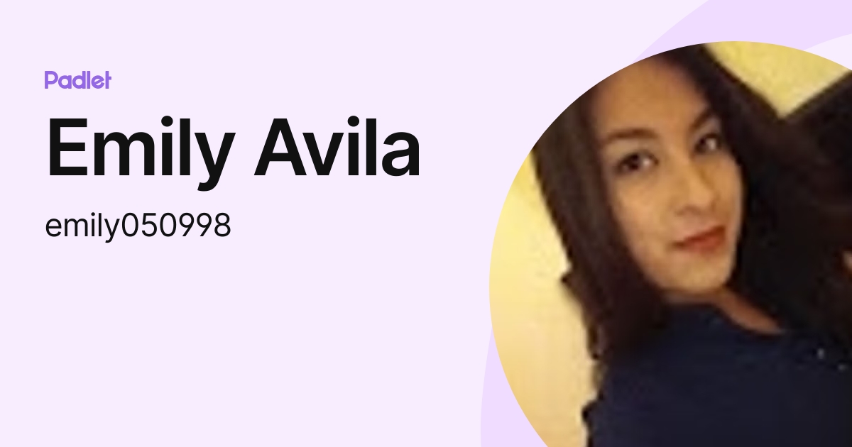 Emily Avila (emily050998) profile | Padlet