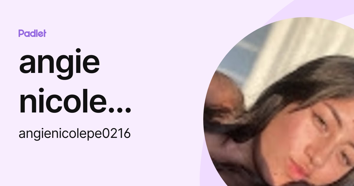 angie nicole pedraza (angienicolepe0216) profile | Padlet