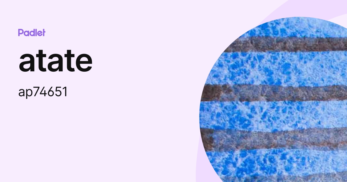 atate (ap74651) profile | Padlet