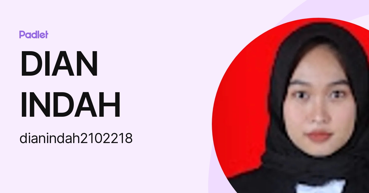 DIAN INDAH (dianindah2102218) profile | Padlet
