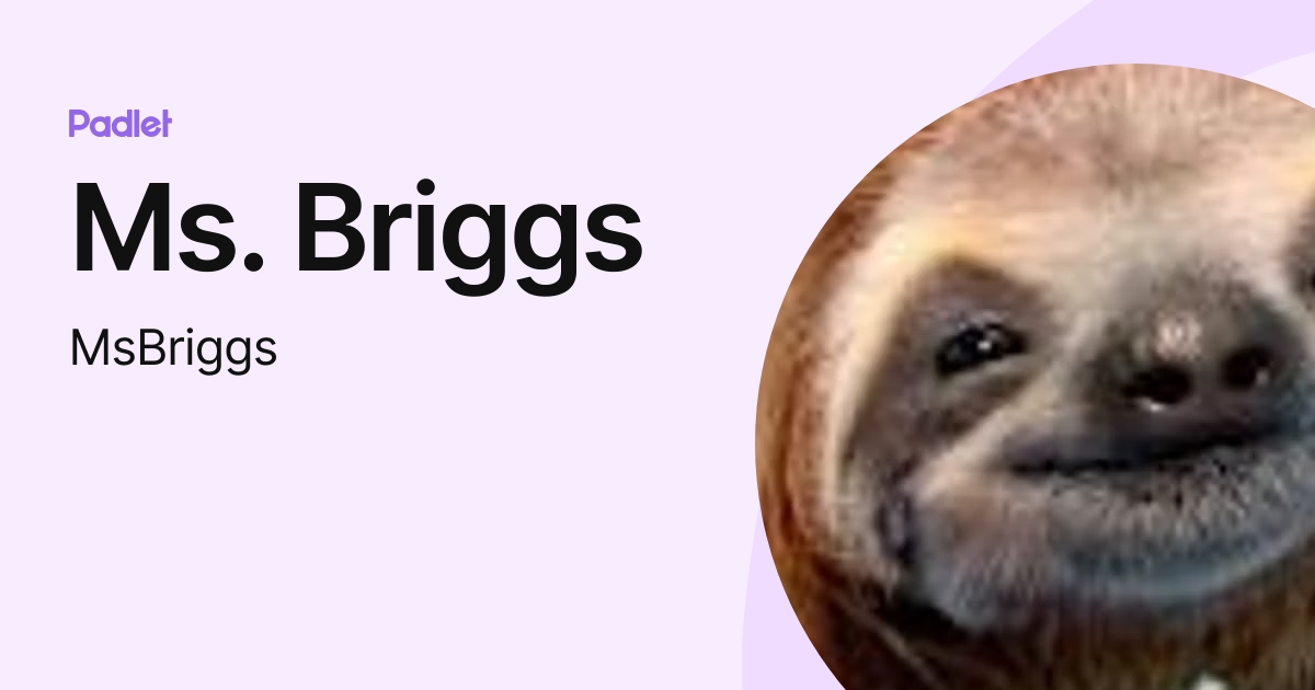 Ms. Briggs (MsBriggs) profile | Padlet
