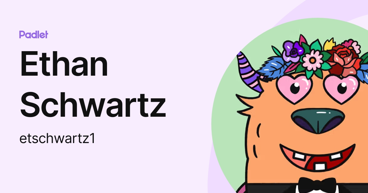 Ethan Schwartz (etschwartz1) profile | Padlet