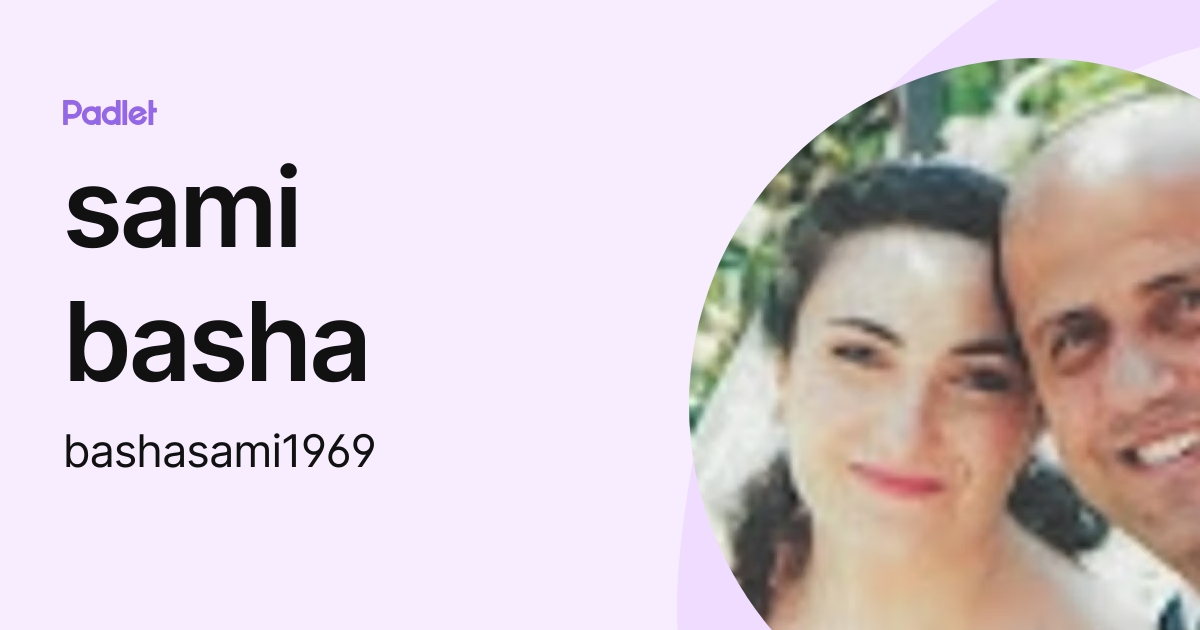sami basha (bashasami1969) profile | Padlet