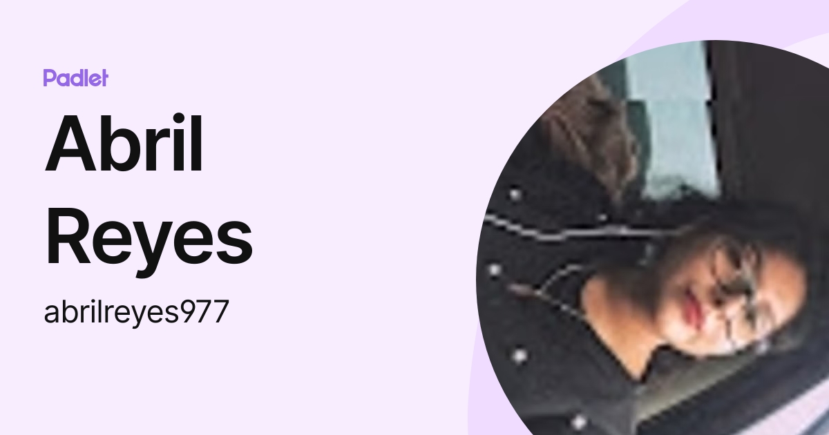 Abril Reyes (abrilreyes977) profile | Padlet
