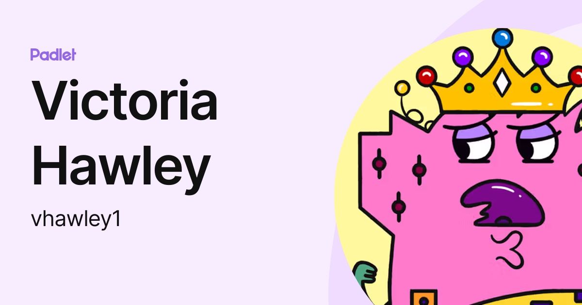 Victoria Hawley (vhawley1) profile | Padlet