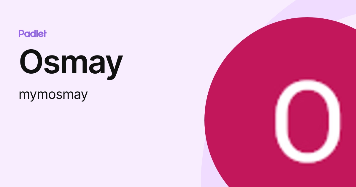 Osmay Mymosmay Profile Padlet