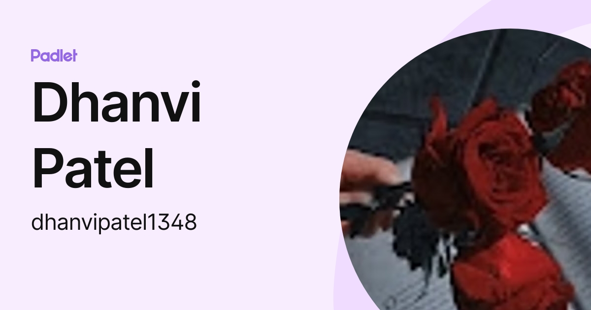 Dhanvi Patel (dhanvipatel1348) profile | Padlet