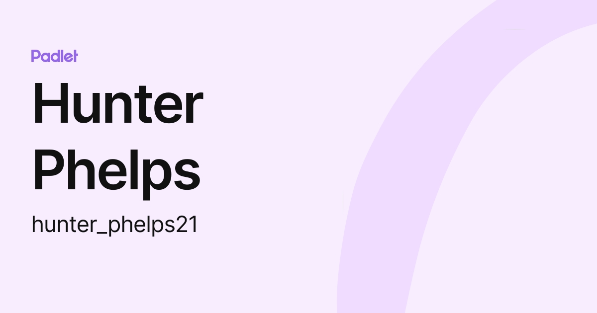 Hunter Phelps (hunter_phelps21) profile | Padlet