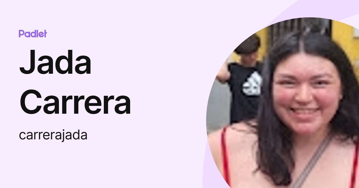 Jada Carrera (carrerajada) profile | Padlet