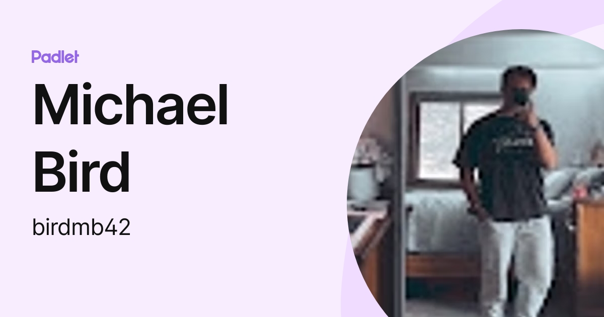 Michael Bird (birdmb42) profile | Padlet