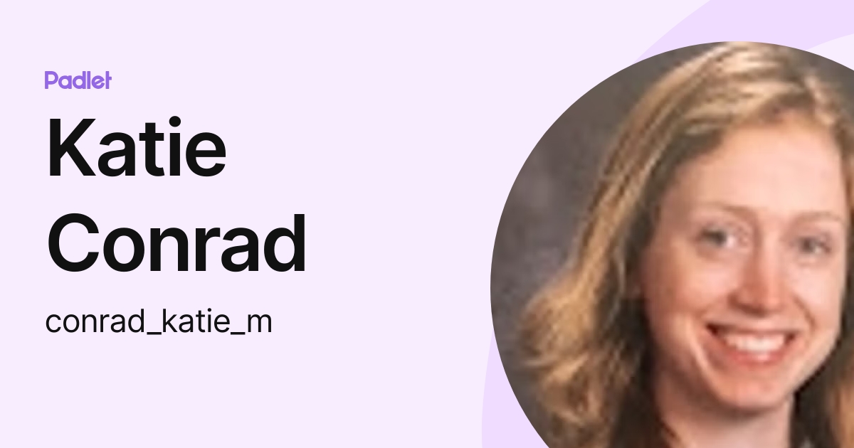Katie Conrad (conrad_katie_m) profile | Padlet