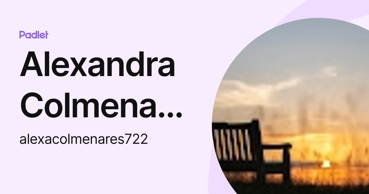 Alexandra Colmenares (alexacolmenares722) profile | Padlet