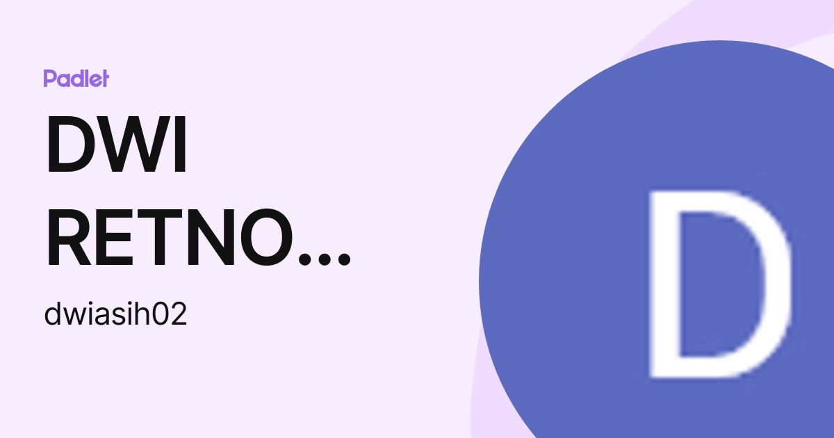 DWI RETNO ASIH (dwiasih02) profile | Padlet