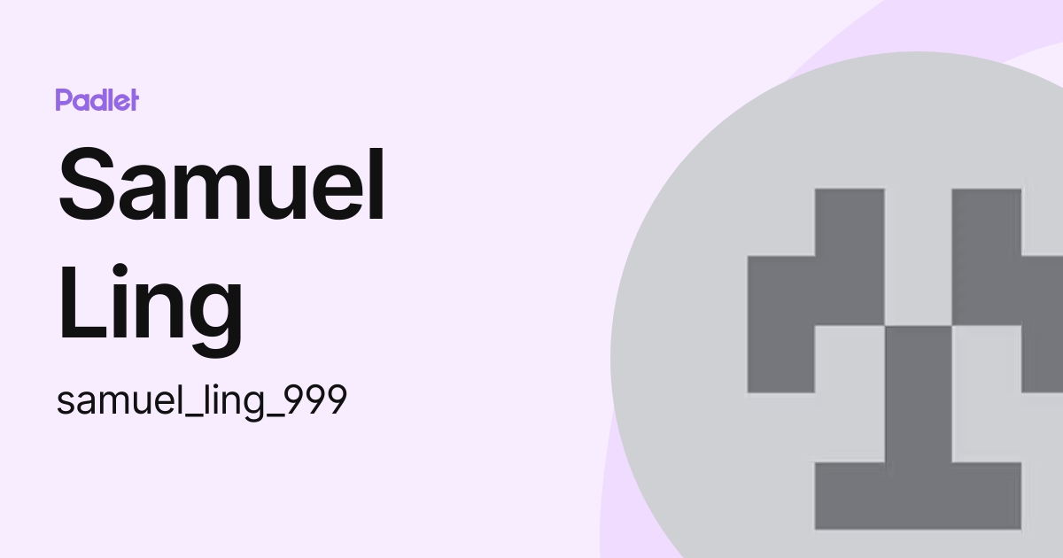 Samuel Ling (samuel_ling_999) profile | Padlet