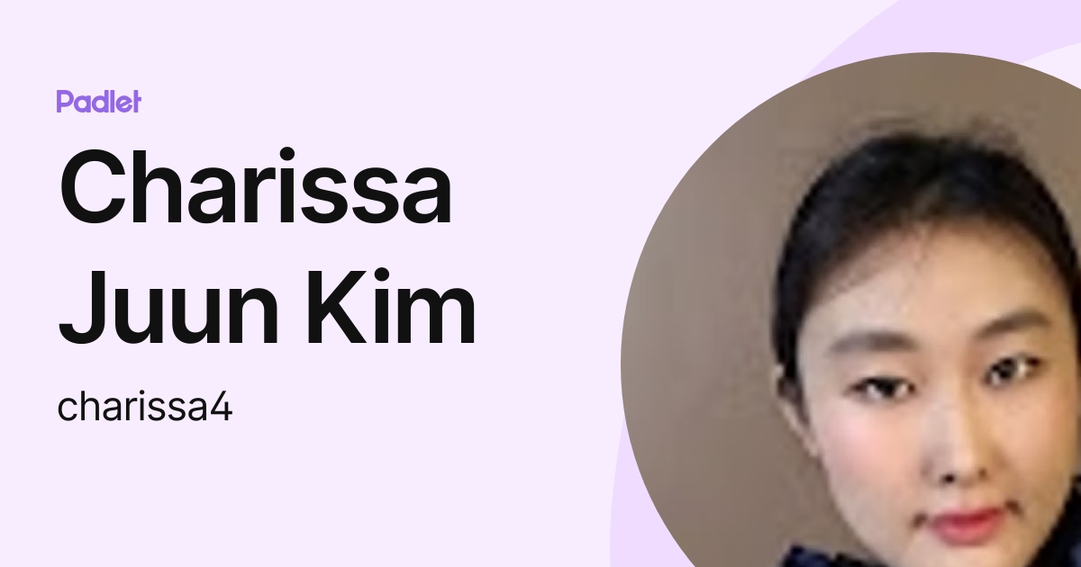 Charissa Juun Kim (charissa4) profile | Padlet