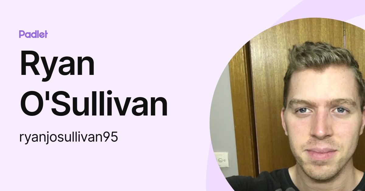 Ryan O'Sullivan (ryanjosullivan95) profile | Padlet