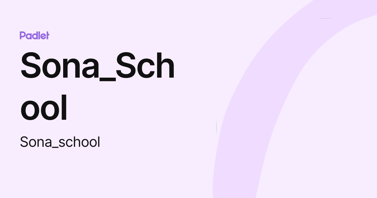 Sona_School (Sona_school) profile | Padlet