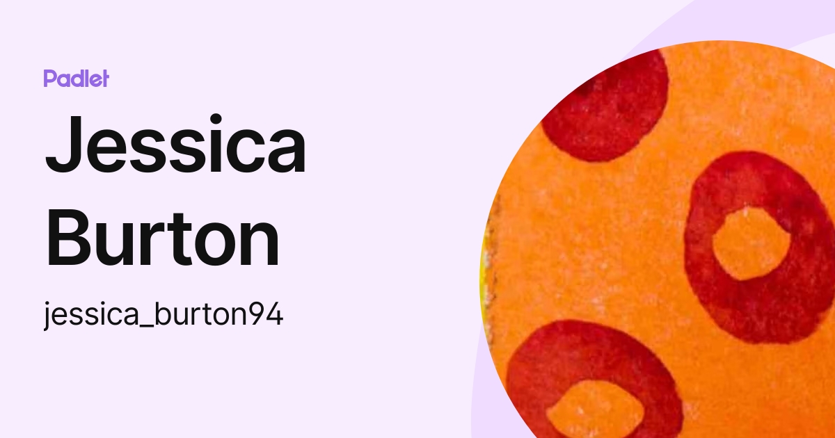 Jessica Burton (jessica_burton94) profile | Padlet