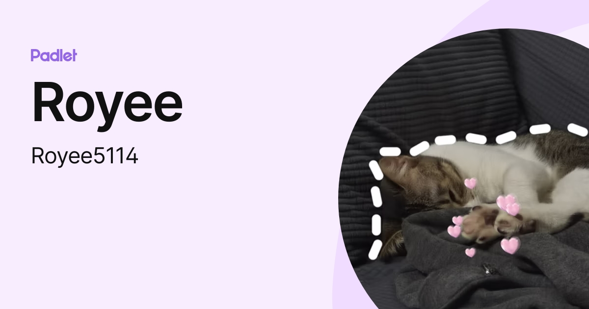 Royee (Royee5114) profile | Padlet