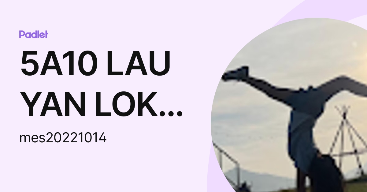 5A10 LAU YAN LOK 5A10 劉恩樂 (mes20221014) profile | Padlet