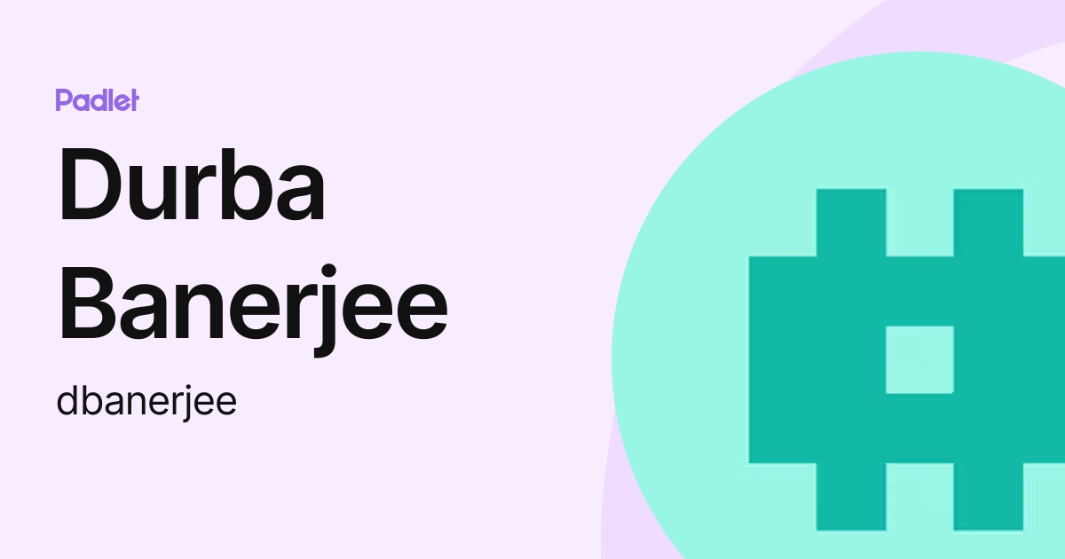 Durba Banerjee (dbanerjee) profile | Padlet
