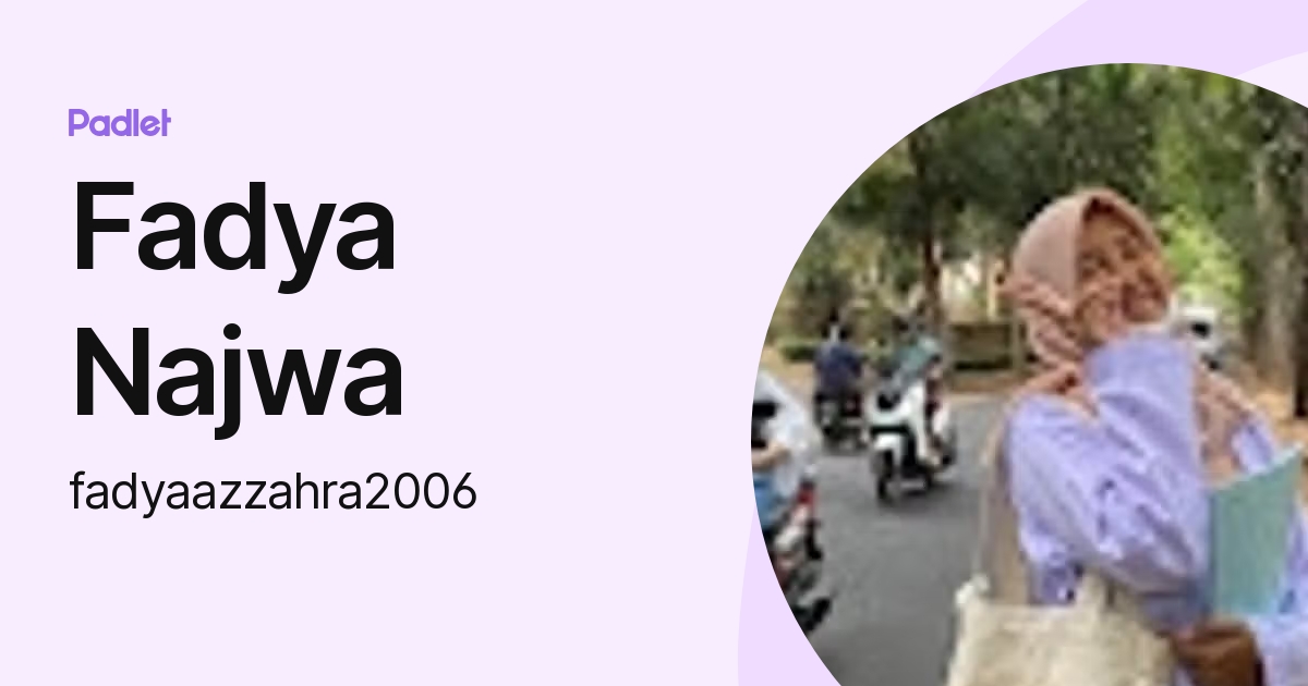 Fadya Najwa (fadyaazzahra2006) profile | Padlet